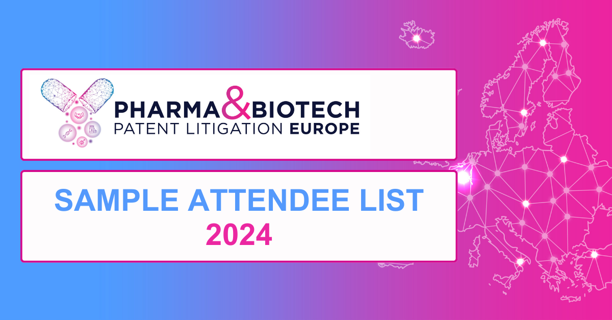 Pharma & Biotech Patent Litigation 2024 Sample Attendee List | Kisaco ...
