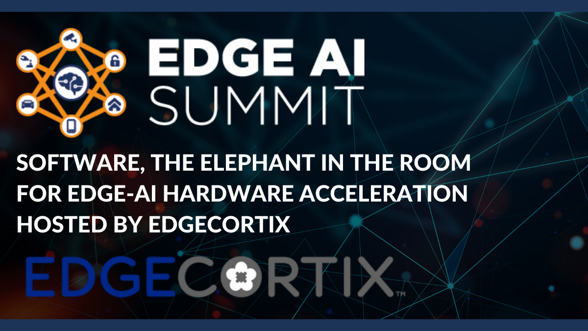 Software, The Elephant in the Room for Edge-AI Hardware Acceleration ...